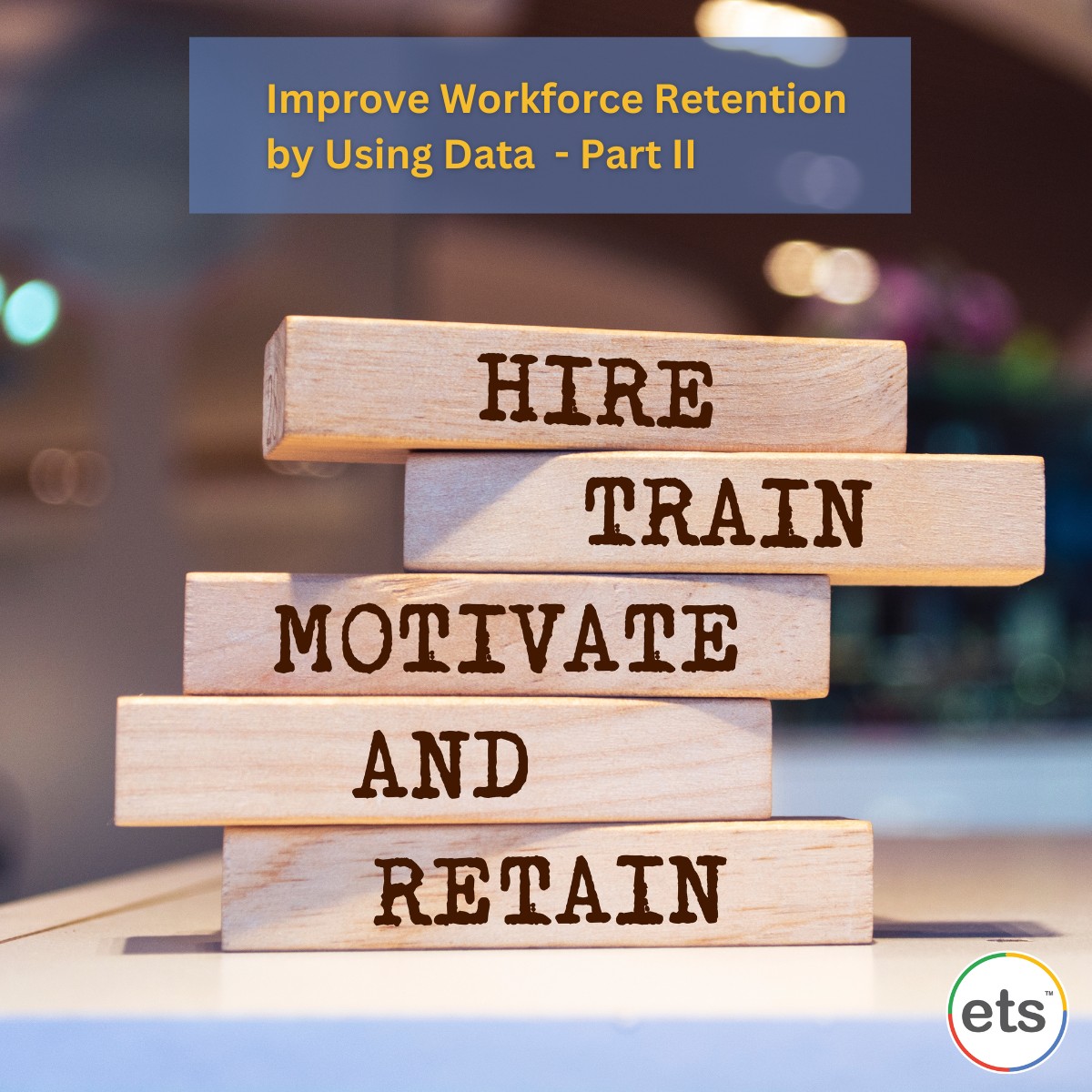 Improve Workforce Retention by Using Data - ets
